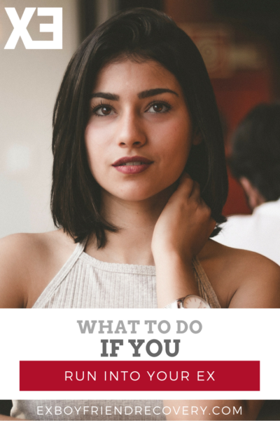 I Ran Into My Ex; Is There Anything I Can Do?